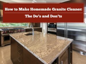 DIY Homemade Granite Cleaner | Lesher Natural Stone